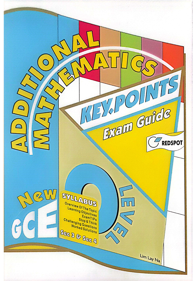 Redspot O- level Additional Mathematics Key.Point Exam Guide